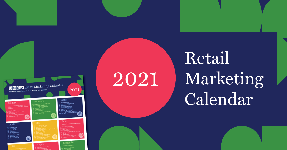 Your 2021 Retail Marketing Calendar and Why You Need It | UNGA